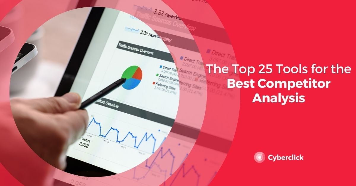 The Top Tools for the Best Competitor Analysis